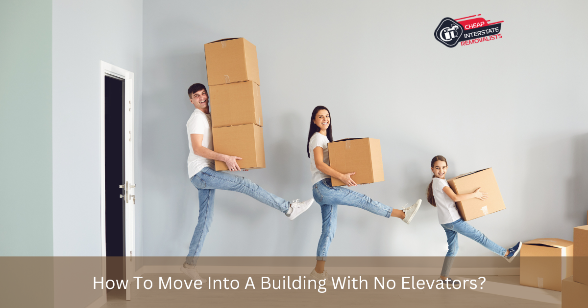 How To Move Into A Building With No Elevators?