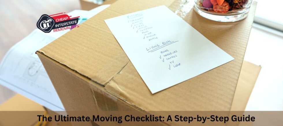 The Ultimate Moving Checklist: A Step-By-Step Guide